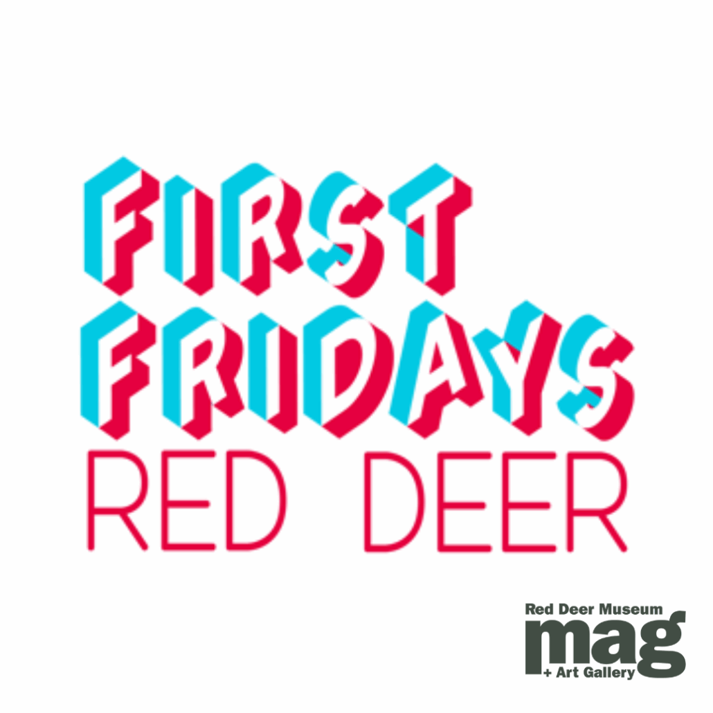 First Friday: Current Exhibits | Red Deer Museum + Art Gallery